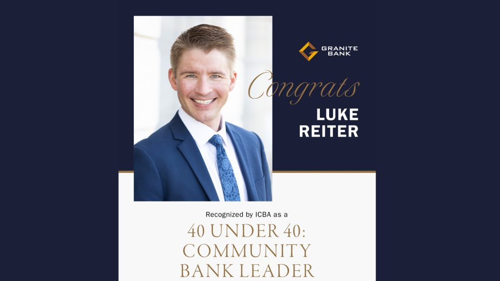 Luke Reiter Named 40 Under 40 Honoree by ICBA - Granite Bank